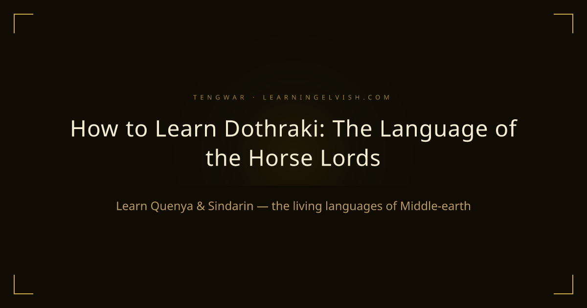 How to Learn Dothraki: The Language of the Horse Lords