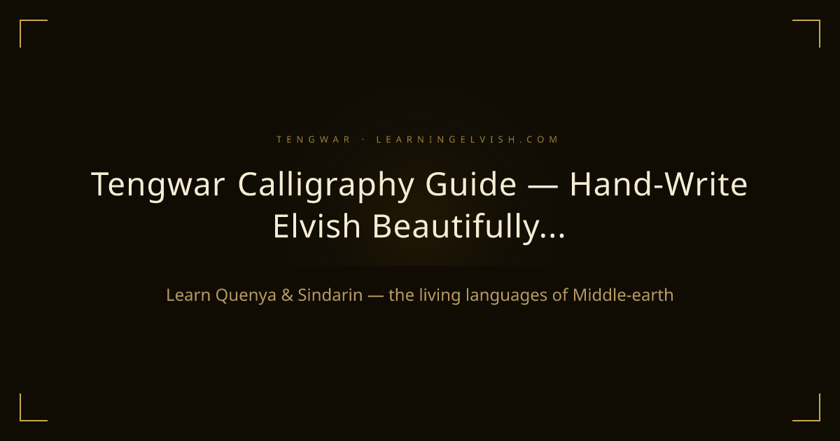 Tengwar Calligraphy Guide — Hand-Write Elvish Beautifully (2027)