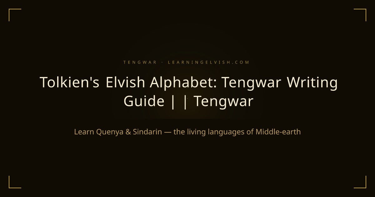 Tolkien's Elvish Alphabet: Tengwar Writing Guide | | Tengwar