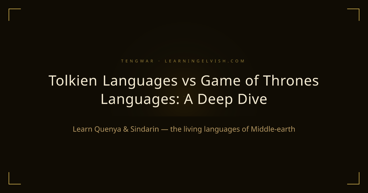 Tolkien Languages vs Game of Thrones Languages: A Deep Dive